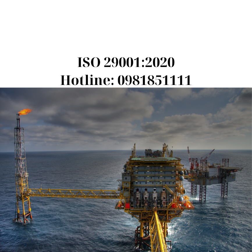 Tổng quan về ISO 29001:2020 Hệ thống Quản lý Chất lượng Ngành dầu khí.